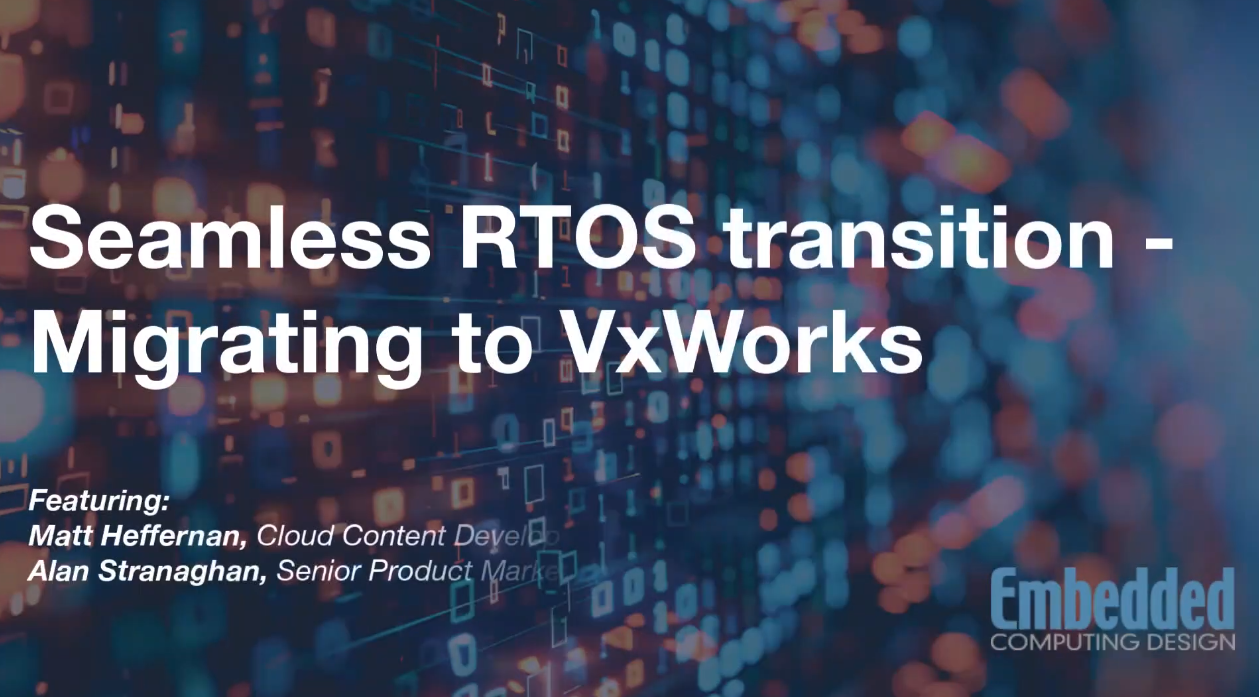 Switching Gears Moving Systems to VxWorks From QNX · VxWorks